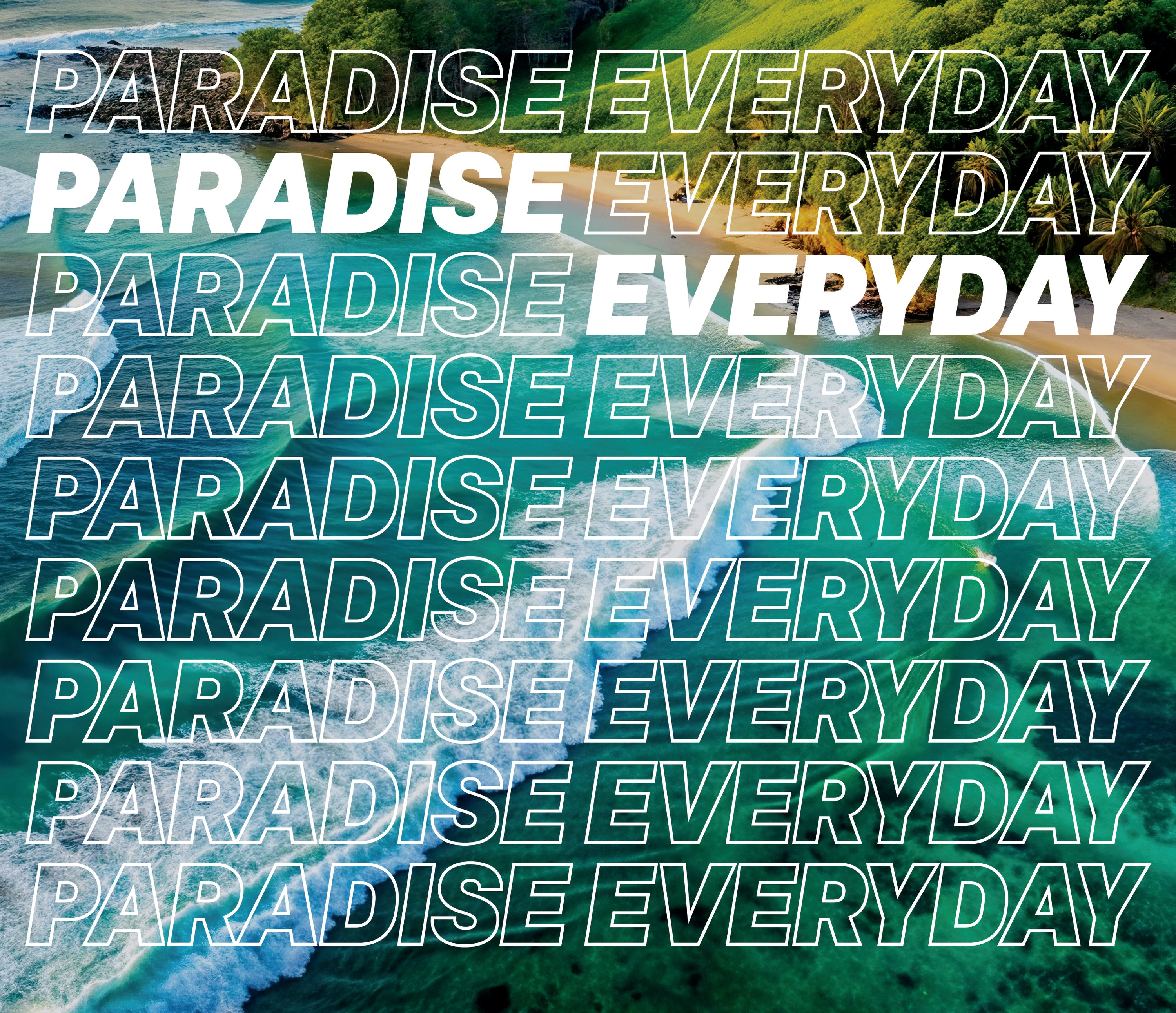 Paradise Everyday